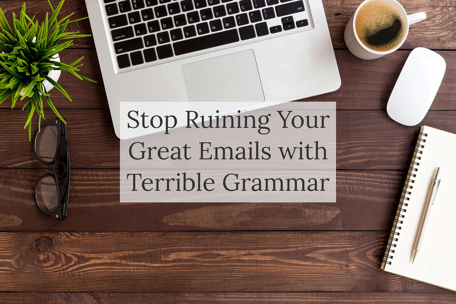 5 Common Grammar Mistakes to Watch for in Your Emails - Karina Barker