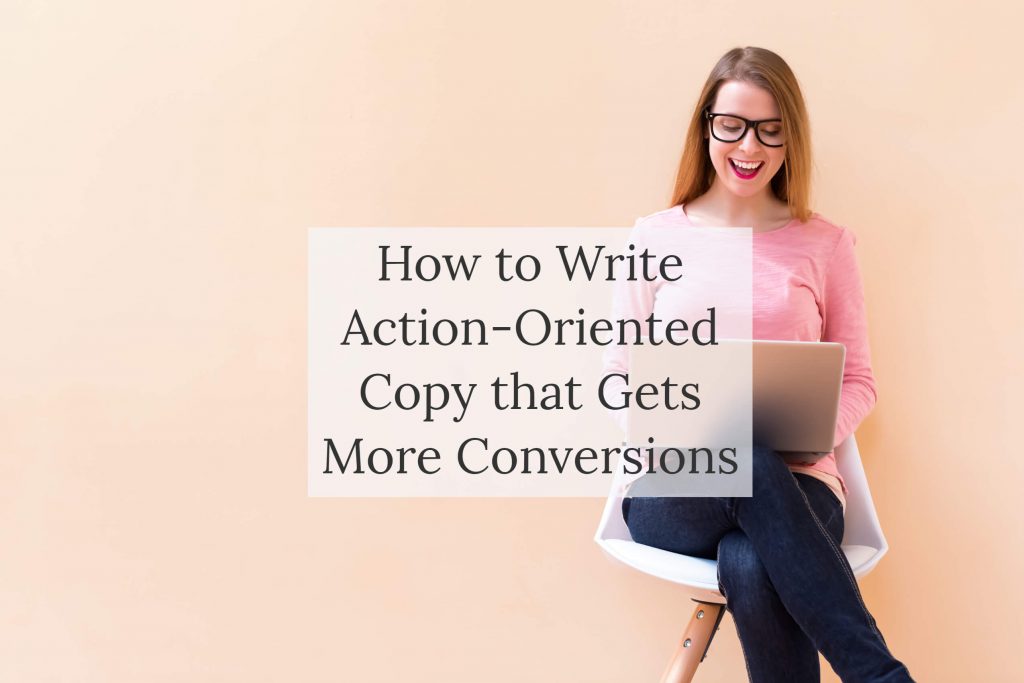7 Tips for Writing Action-Oriented Copy - Karina Barker